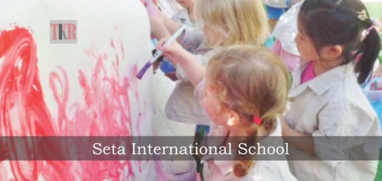 Seta International School: Building Tomorrow’s World with Today’s Children