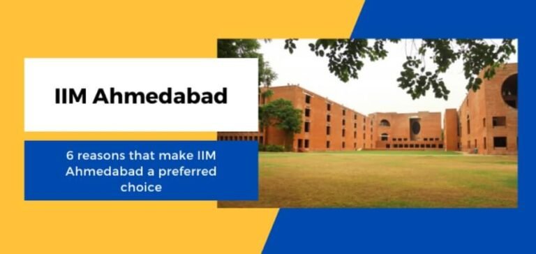 6 reasons that make IIM Ahmedabad a preferred choice.